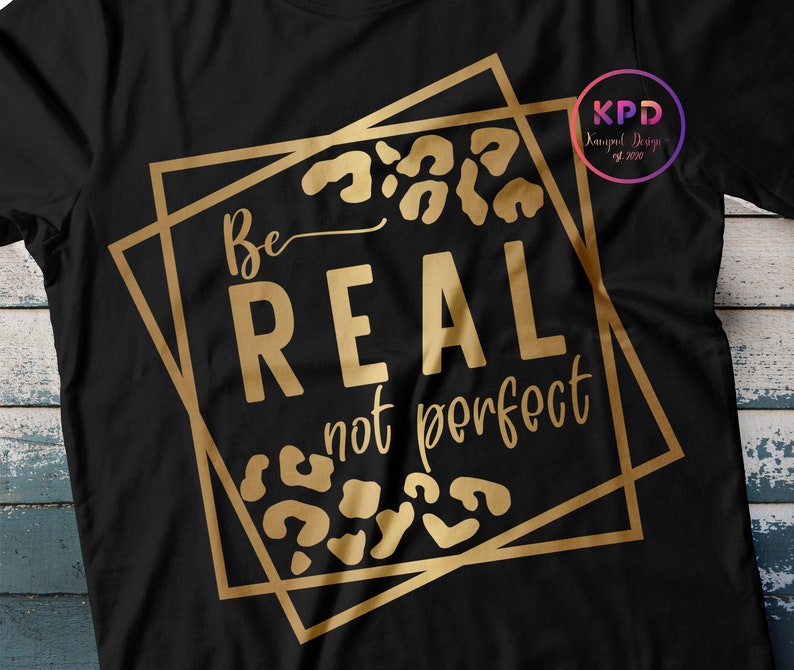 Be Real Not Perfect SVG Perfectly Imperfect Svg Leopard - Etsy
