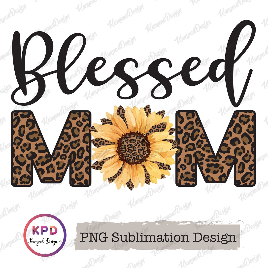 Blessed Mom PNG | Blessed Mama PNG | Blessed Mom | Blessed Mom ...