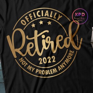 Retired 2022 Svg Officially Retired 2022 SVG Retired 2022 Svg ...
