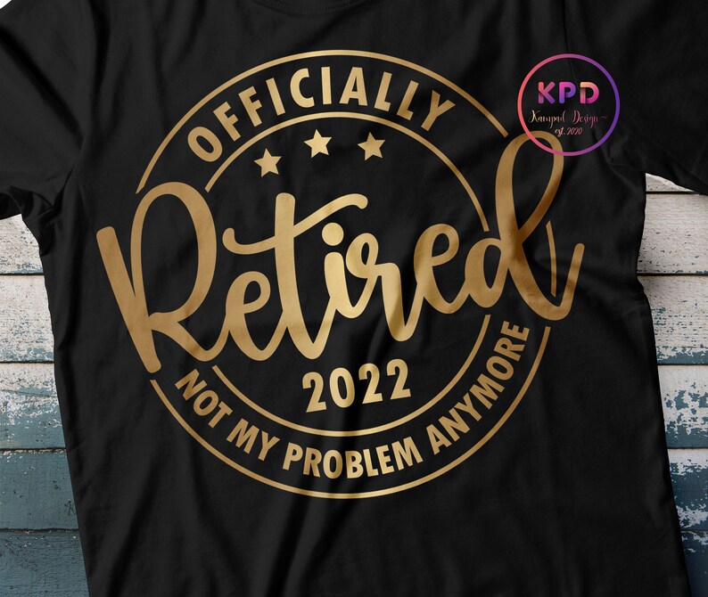 Retired 2022 Svg Officially Retired 2022 SVG Retired 2022 - Etsy