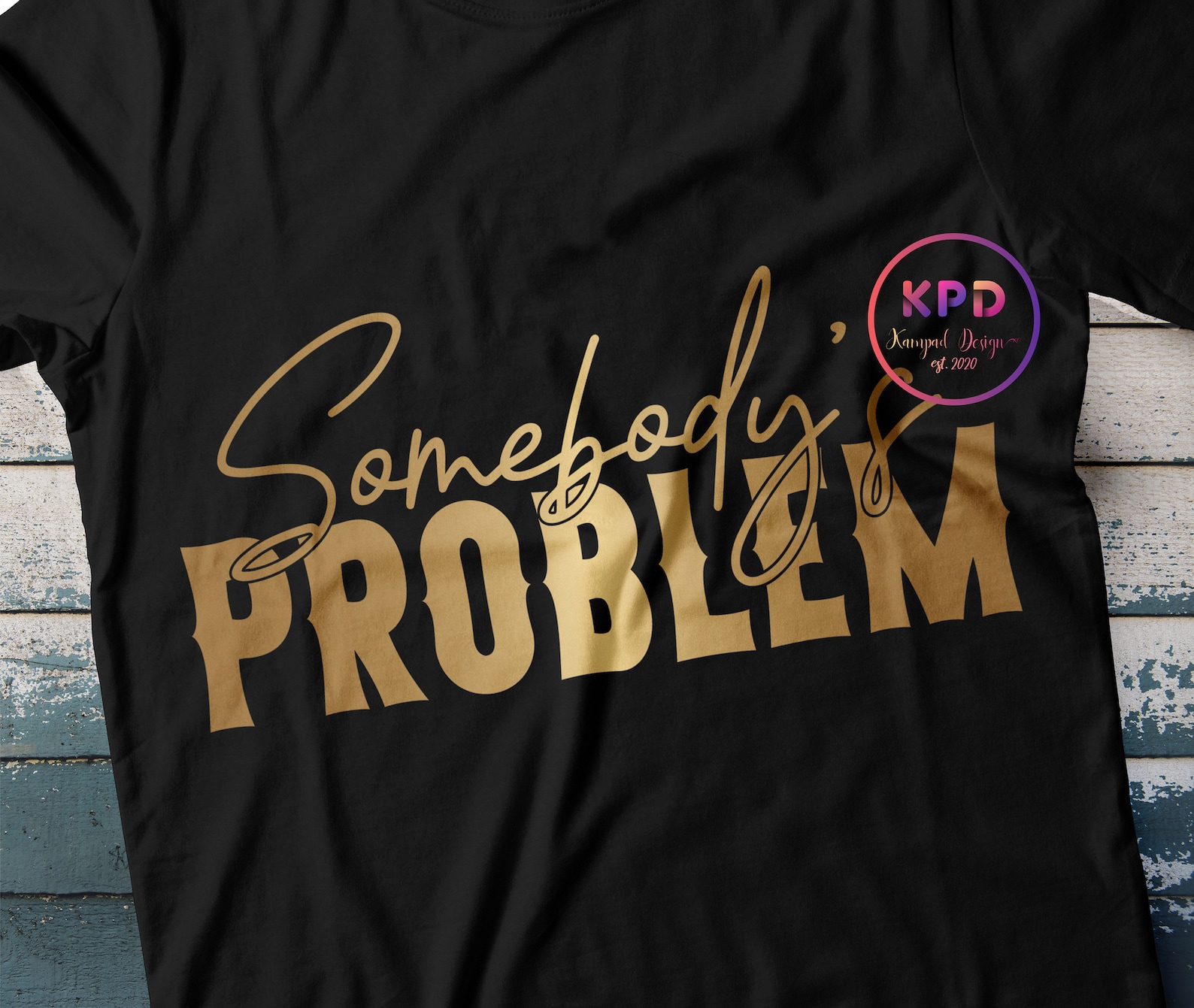 Somebody's Problem SVG Somebody's Problem Letter Somebody's Problem ...