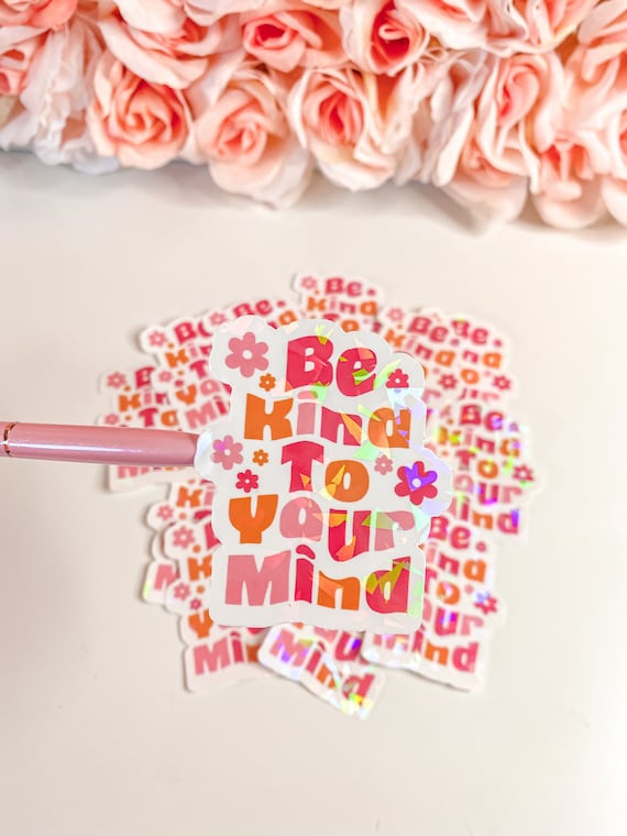 Be Kind to Your Mind Holographic Sticker Waterproof Laptop - Etsy