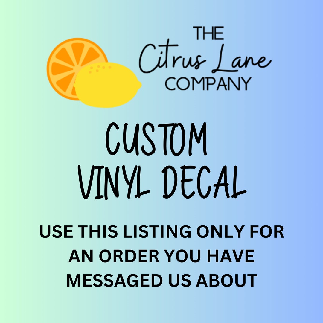 Custom Vinyl Decal - Use This Listing to Pay for a Custom Vinyl Decal ...