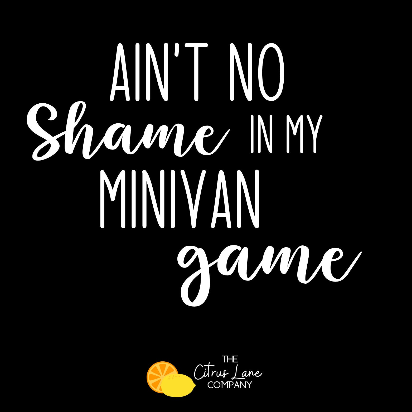 Ain't No Shame in My Minivan Game Vinyl Decal - Etsy