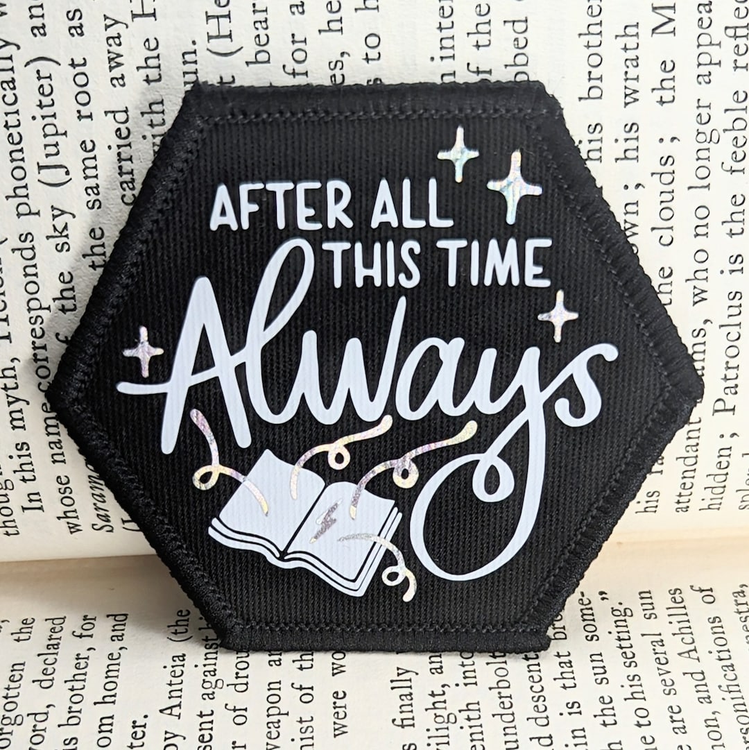 After All This Time, Always - Bookish Patch / Badge - Etsy