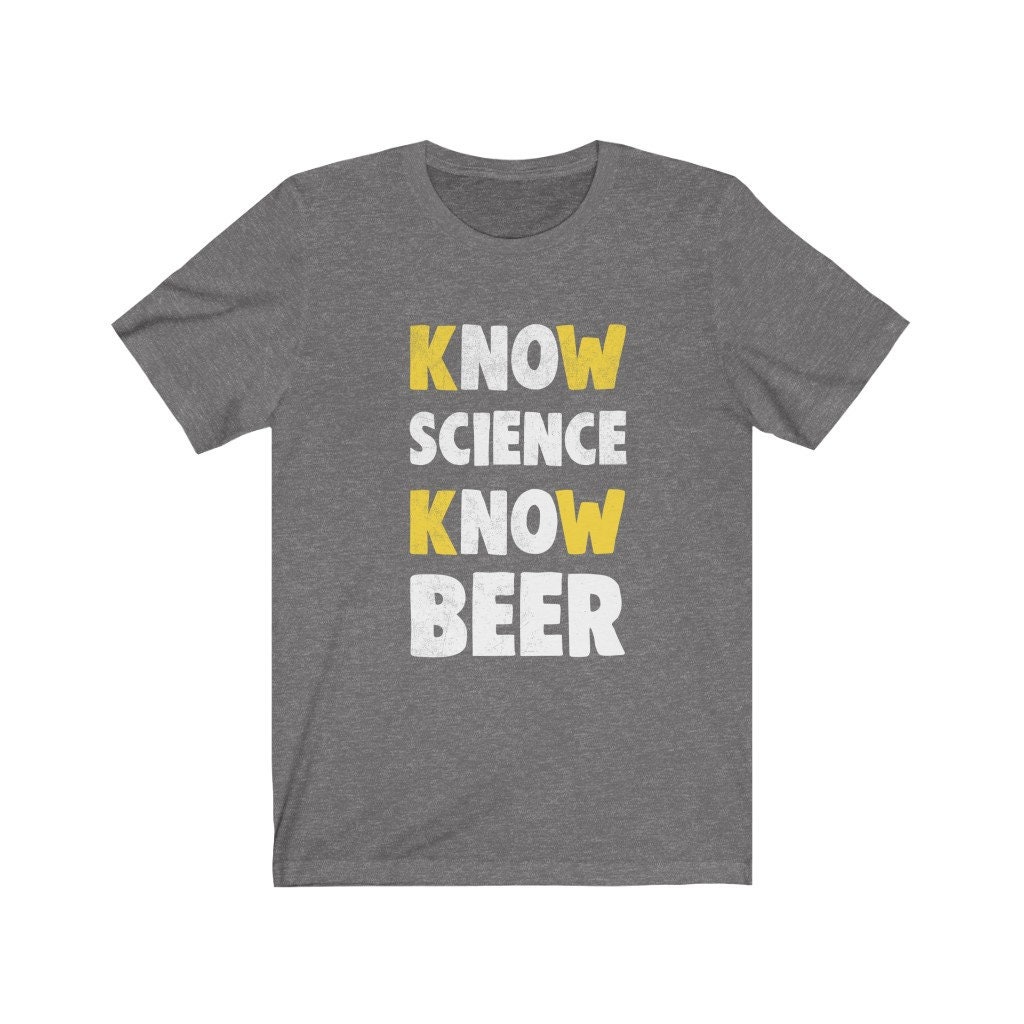 Know Science Know Beer Shirt No Science No Beer Shirt Gift - Etsy