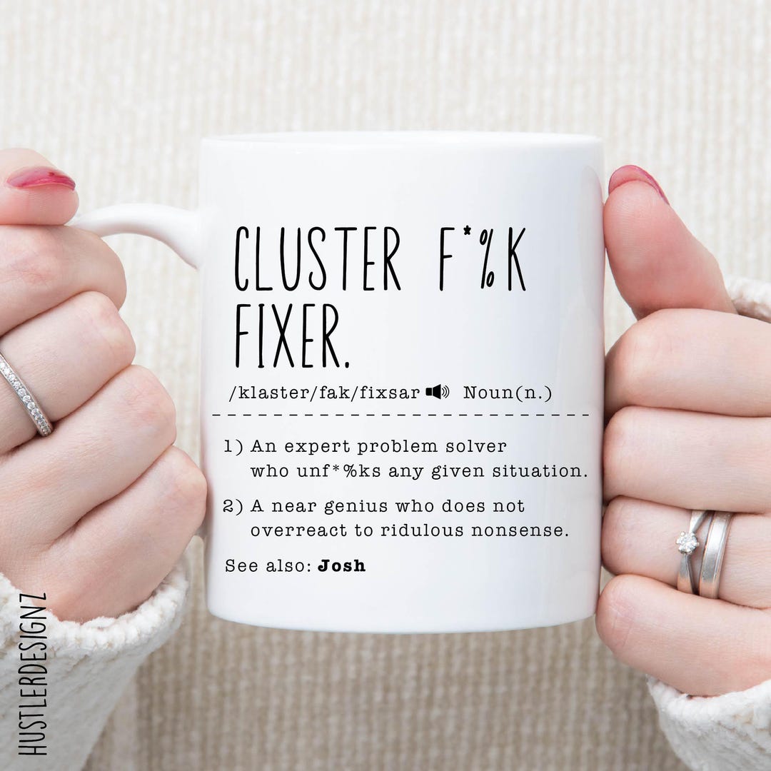 Cluster F%k Fixer Mug – Personalized Funny Office Mug - Expert Problem ...