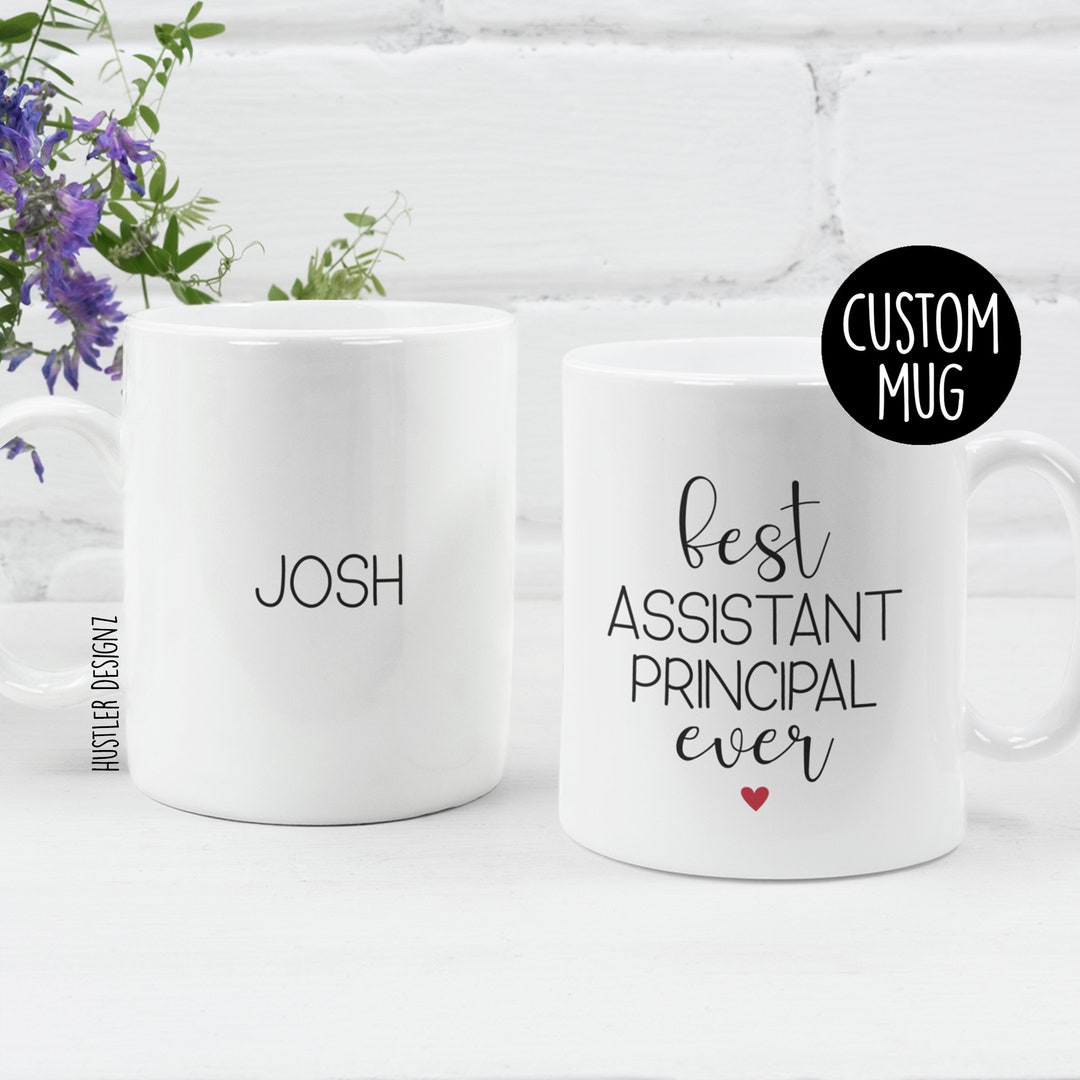 Best Assistant Principal Ever Mug - Customizable Name Option ...