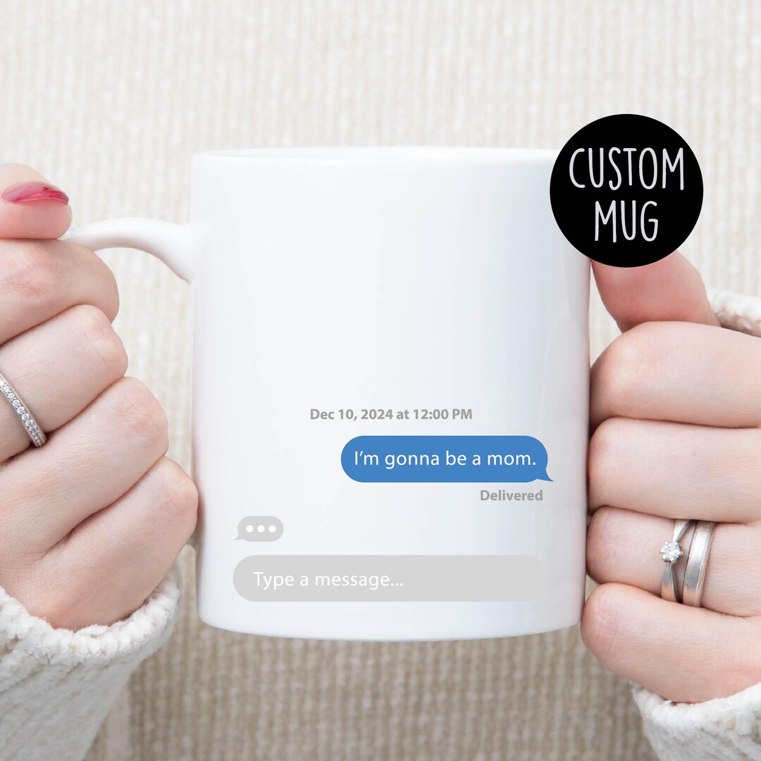 Unique Pregnancy Announcement Mug - Custom Text Message Mug - Pregnancy ...