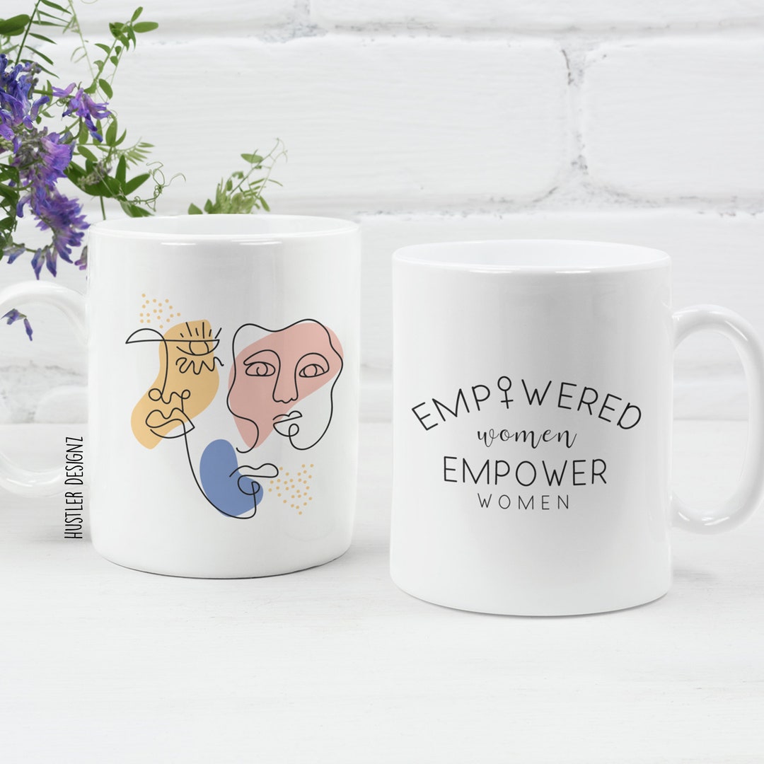 Empowered Women Empower Women, Feminist Mug, Mugs for Women, Gifts for ...