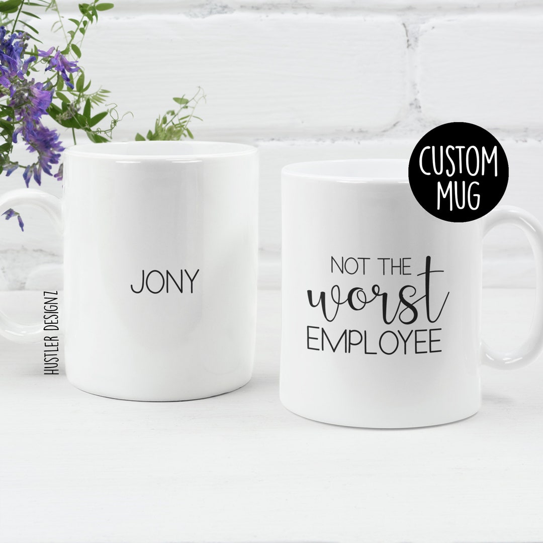 Not the Worst Employee, Funny Employee Gifts, Personalized Mug ...