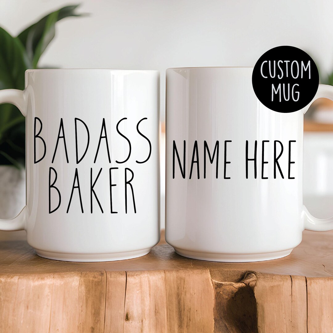 Custom Badass Baker Coffee Mug – Personalized Baking Gift – Funny Baker ...