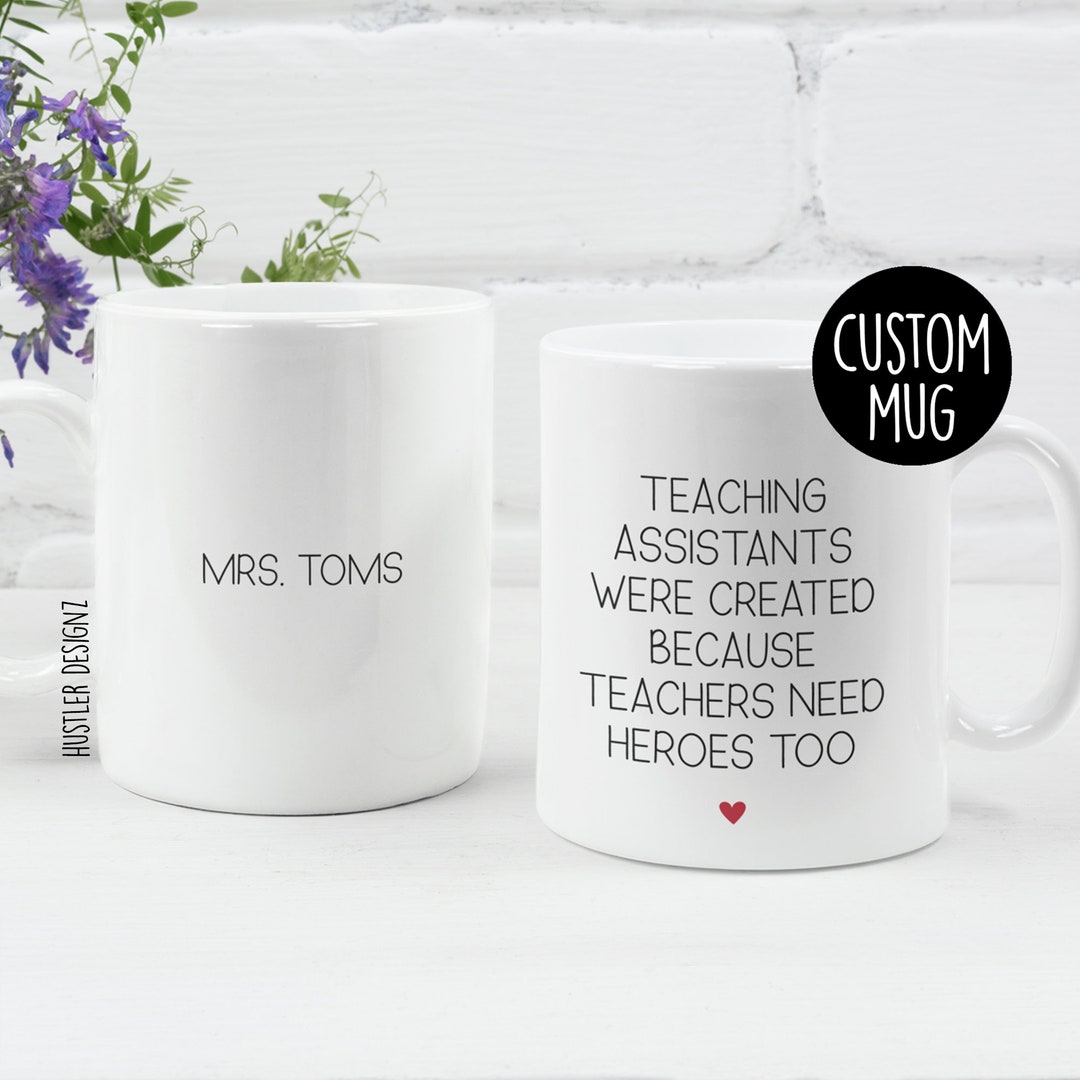 Teaching Assistants Were Created Because Teachers Need Heroes Too, TA ...