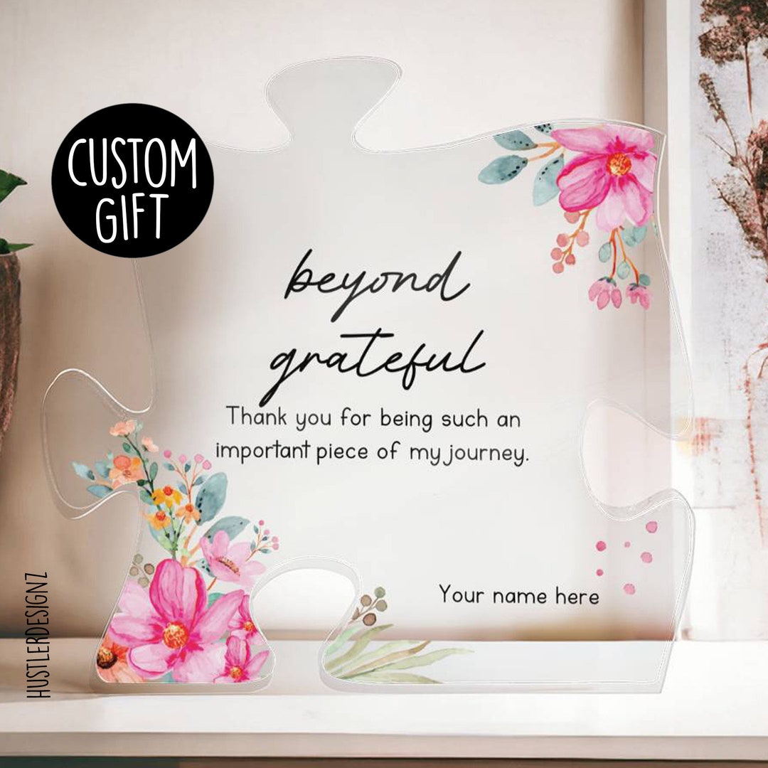 Beyond Grateful Plaque, Puzzle Piece Plaque, Thank You for Being Such an Important Piece of My ...