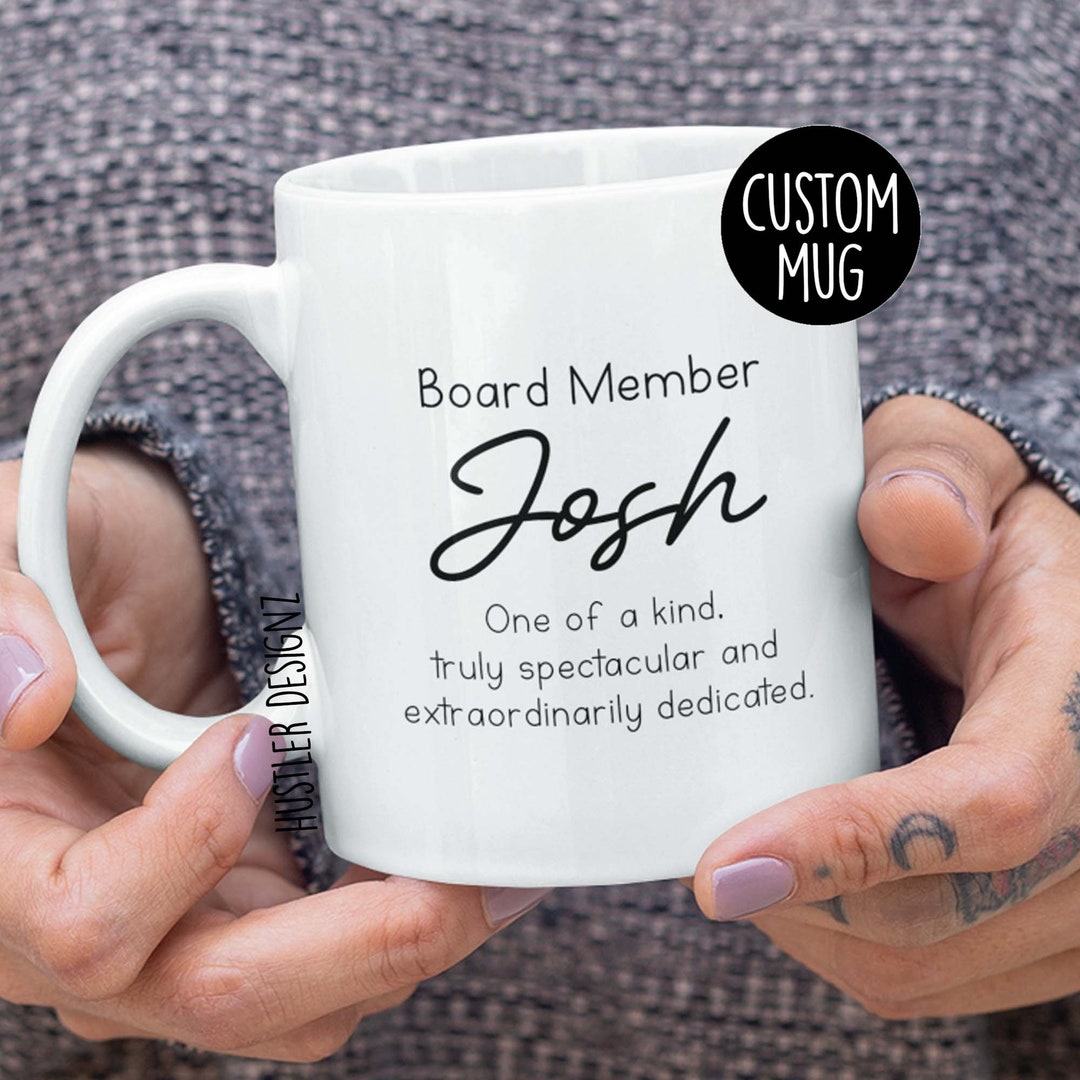 Board Member Gift, One of A Kind Truly Spectacular Board Member Mug ...