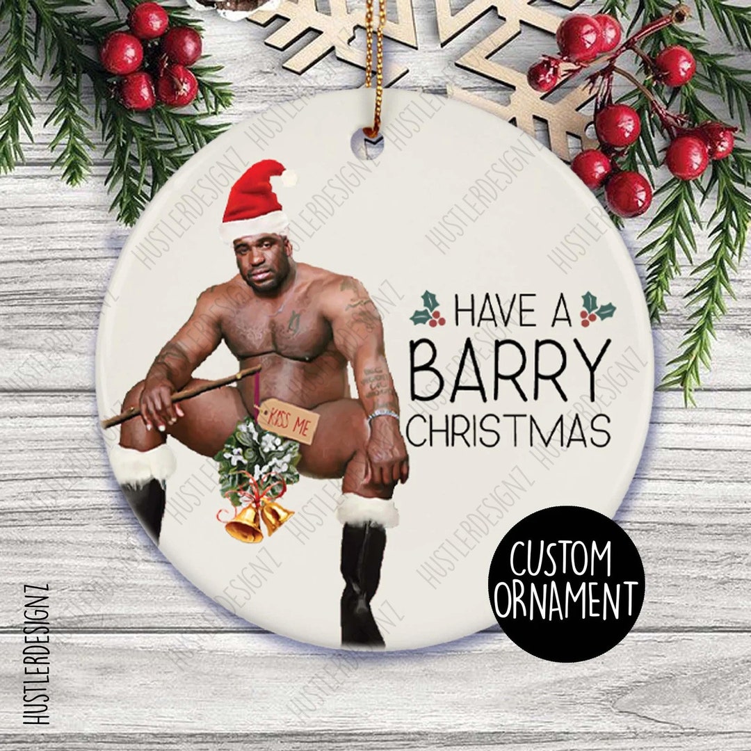 Have A Barry Christmas Ornament, Barry Wood Ornament, Barry Wood Meme ...