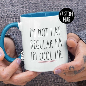 Personalized I'm Not Like Regular HR, I'm Cool HR Coffee Mug - Funny ...