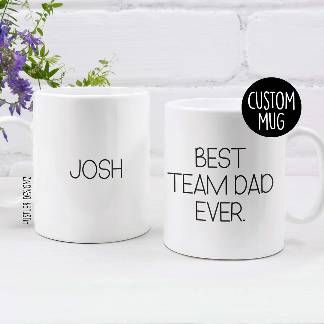 Best Team Dad Ever Mug: Custom Name or Logo Print - Etsy
