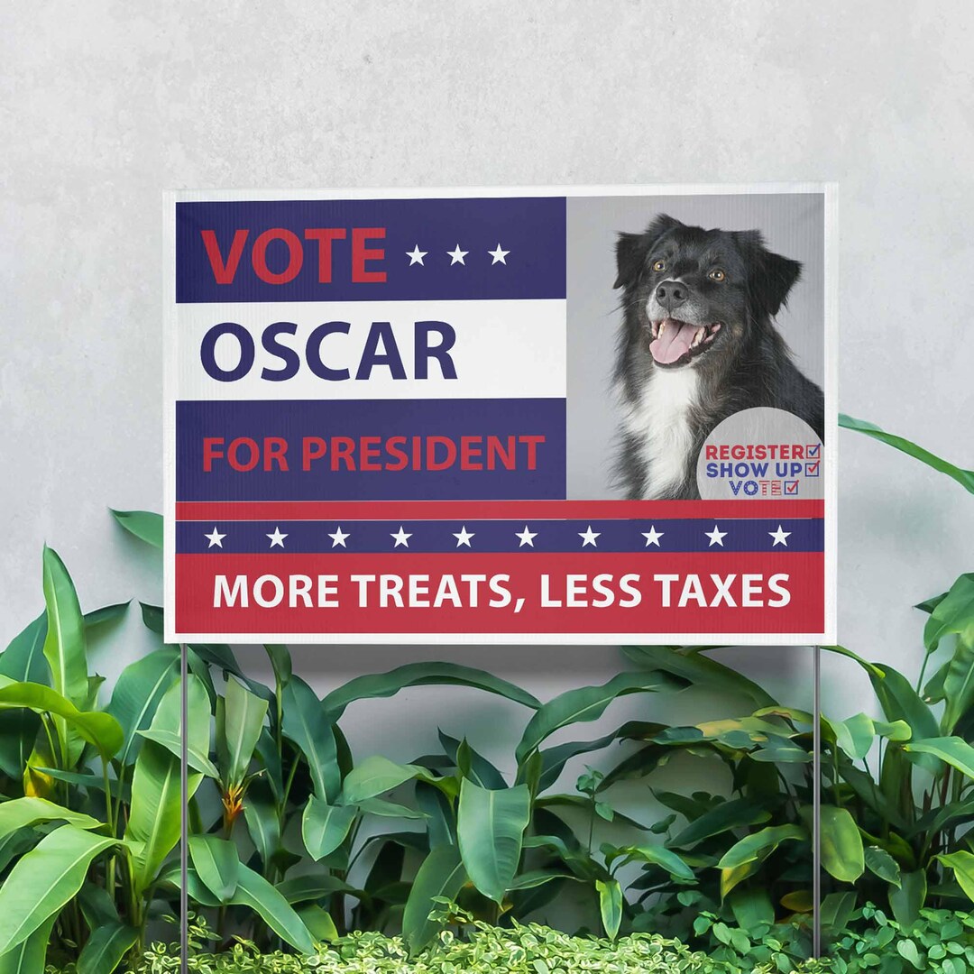 Custom Pet Funny Political Yard Sign Vote for Your Pet Funny Election ...