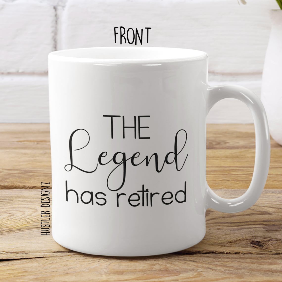 The Legend Has Retired Mug Personalized Mug Retirement - Etsy