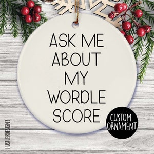Wordle Gift, Ask Me About My Wordle Score, Wordle Ornament, Wordle Meme ...