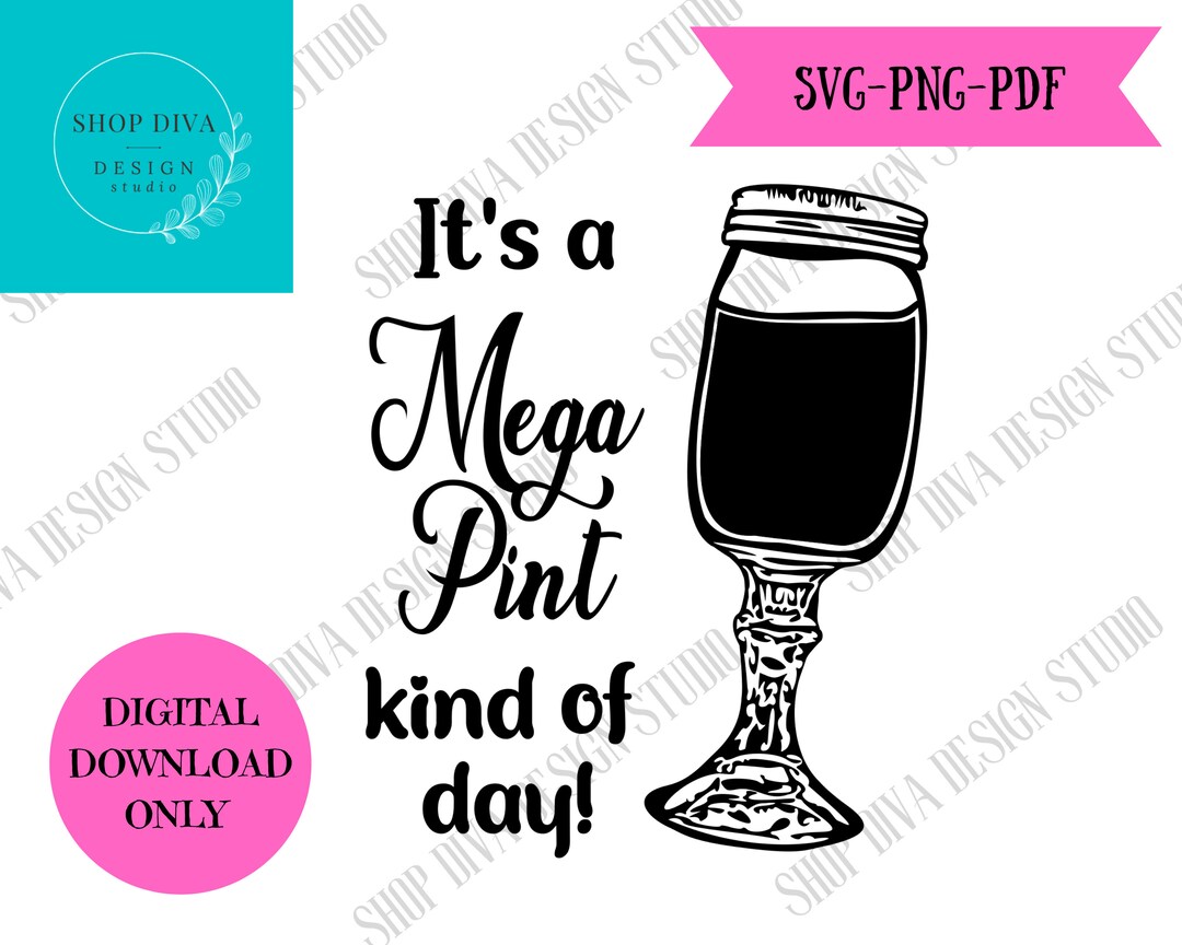 Mega Pint Kind of Day, Mega Pint SVG, Mason Jar Wine Glass - Etsy