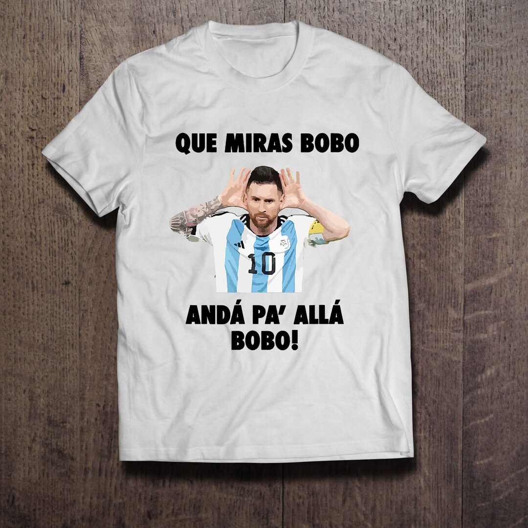 Que Miras Bobo Viral Meme Que Mira Bobo Anda Pa Alla Shirt - Etsy Australia