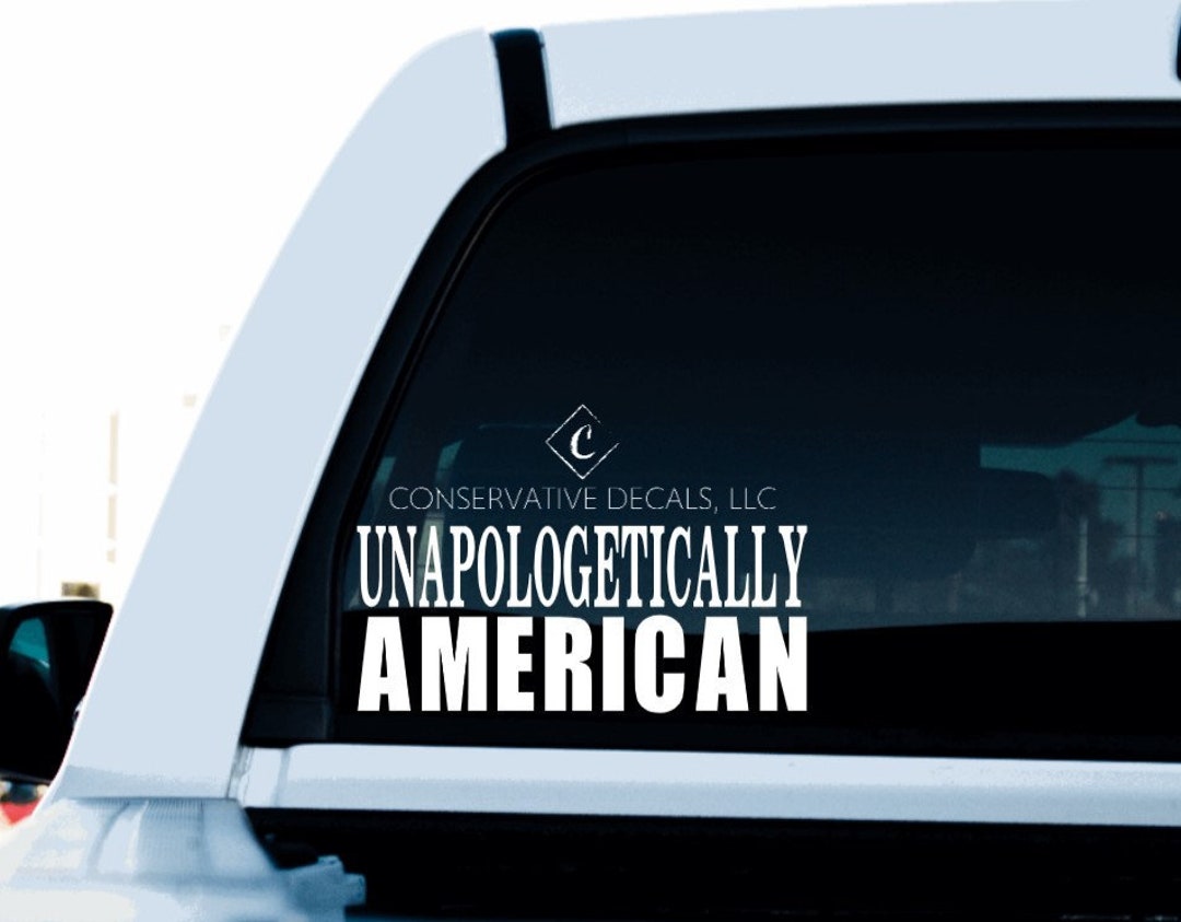Decal Unapologetically American Unapologetically American Sticker ...