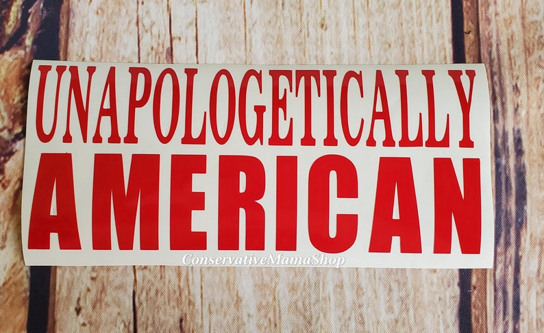 Decal Unapologetically American Unapologetically American | Etsy