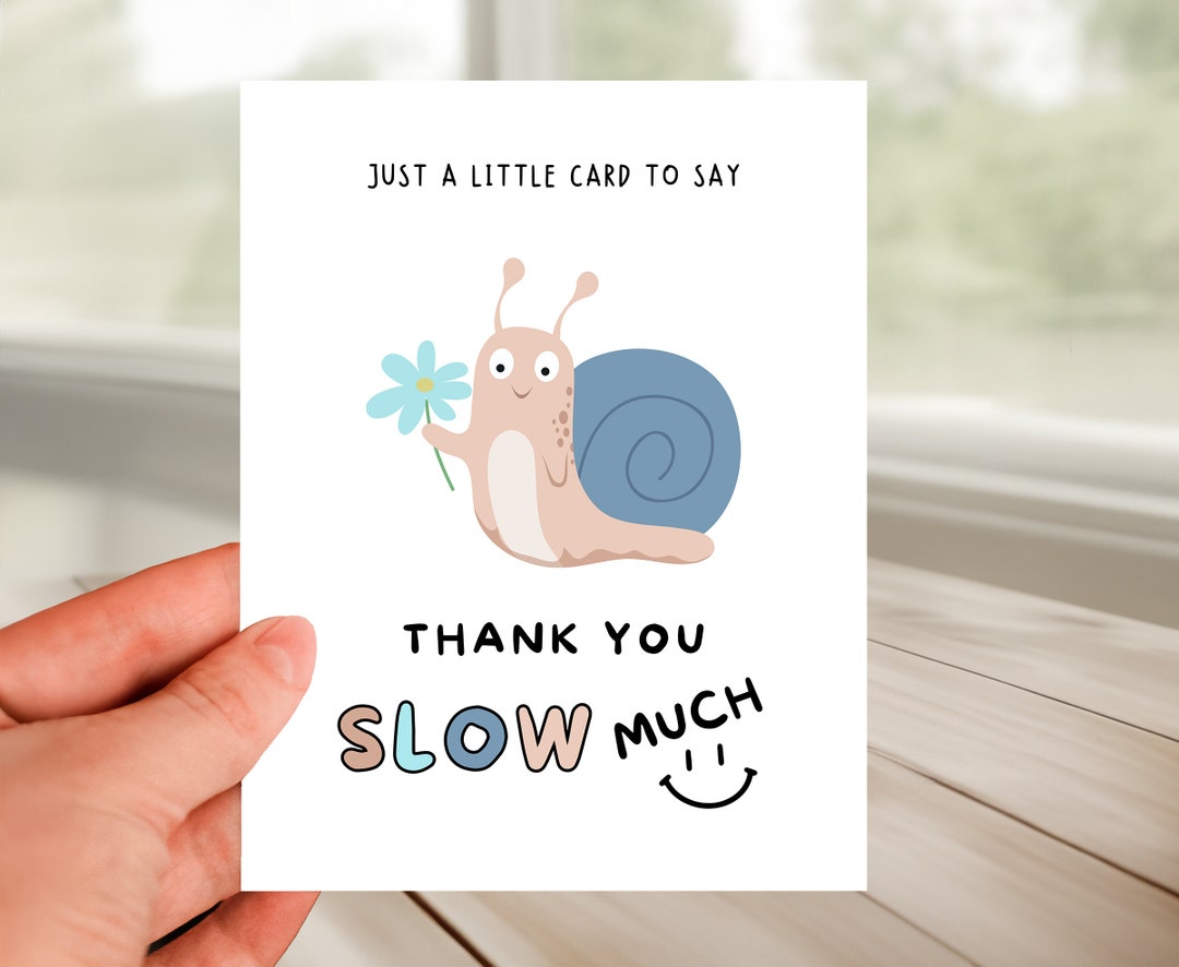 Thank You so Much Card, Adorable Snail Thank You SLOW Much Appreciation ...