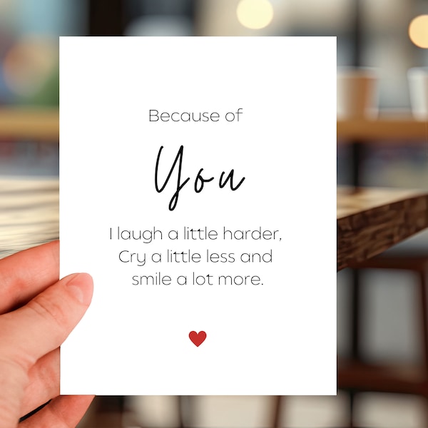 Because of You I Laugh a Little Harder Cry a Little Less and Smile a ...