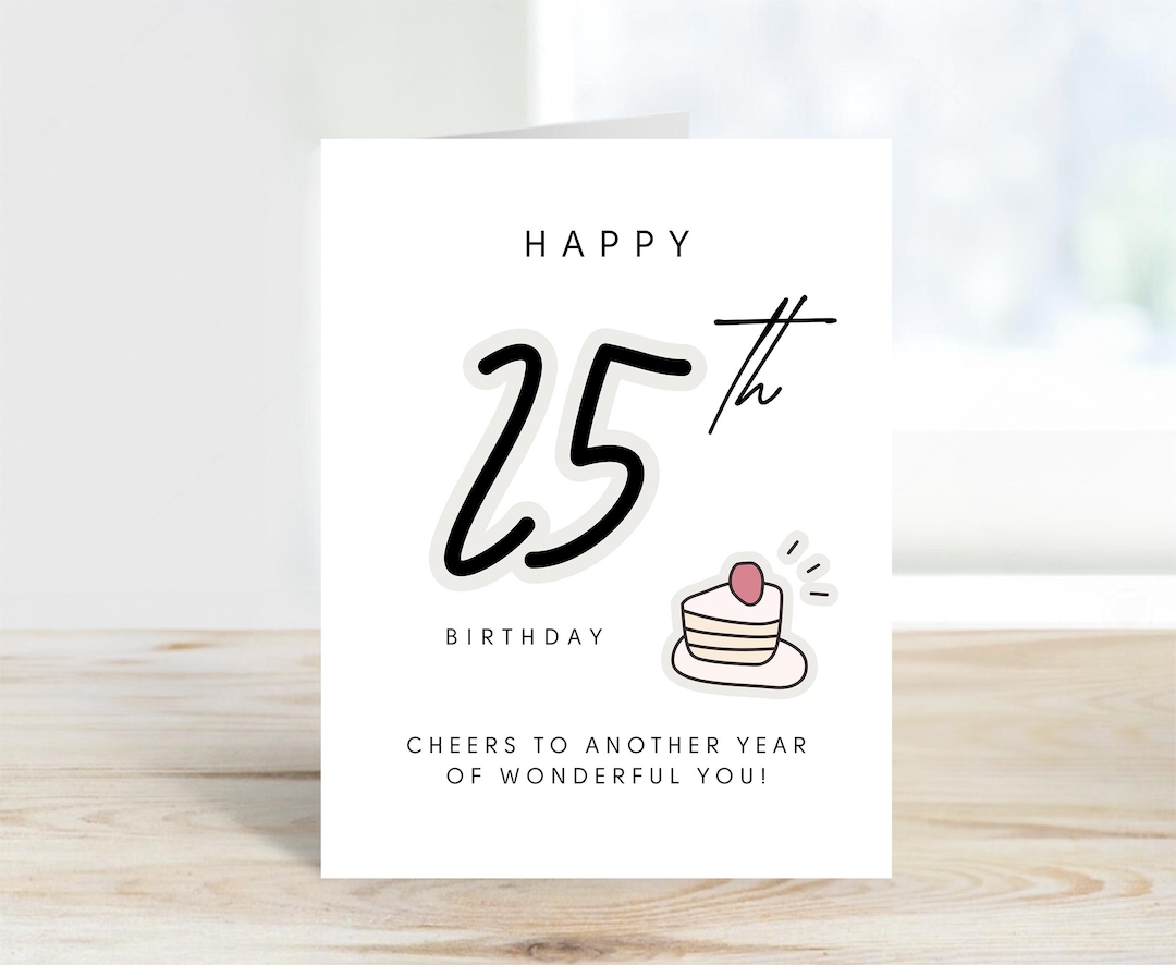 25th Birthday Card, Happy 25th Birthday Card, Cheers to Another Year of ...
