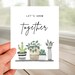 Friendship Greeting Card to Good Friends, Let's Grow Together ...