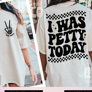 I Was Petty Today SVG PNG, Stay Petty Svg Png, Front and Back Design ...