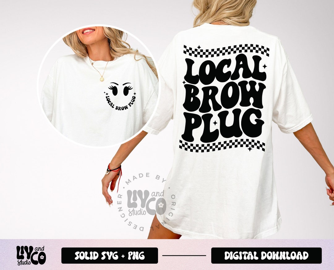 Funny Brow Svg, Lashes Svg, Local Brow Plug Svg, Brow Quotes Svg, Local ...