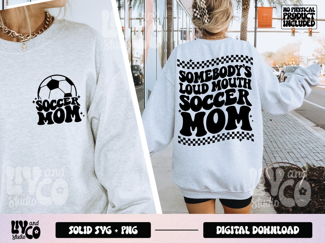 Somebodys Loud Mouth Soccer Mom Svg Png Trendy Soccer Svg Etsy