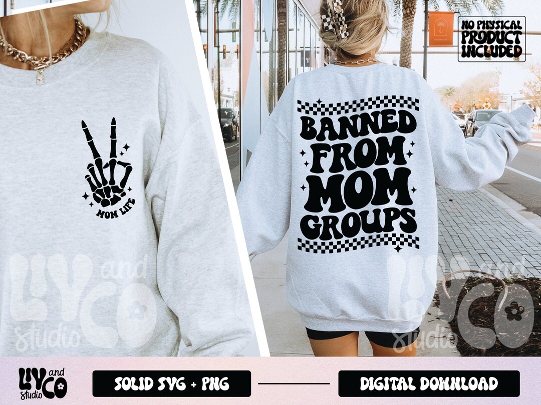 Banned From Mom Groups Svg Png, Sarcastic Mom Svg, Funny Mom Svg, Fun ...