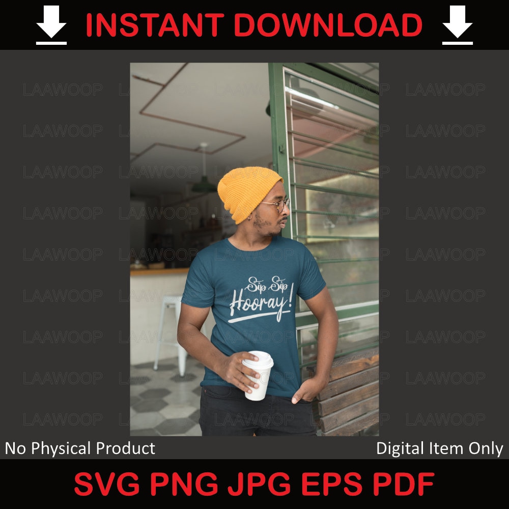 Sip Sip Hooray! - SVG PNG JPG Eps Pdf Files - Etsy