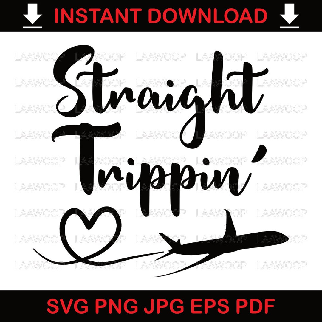 Straight Trippin’ – SVG PNG JPG Eps Pdf Files - Etsy