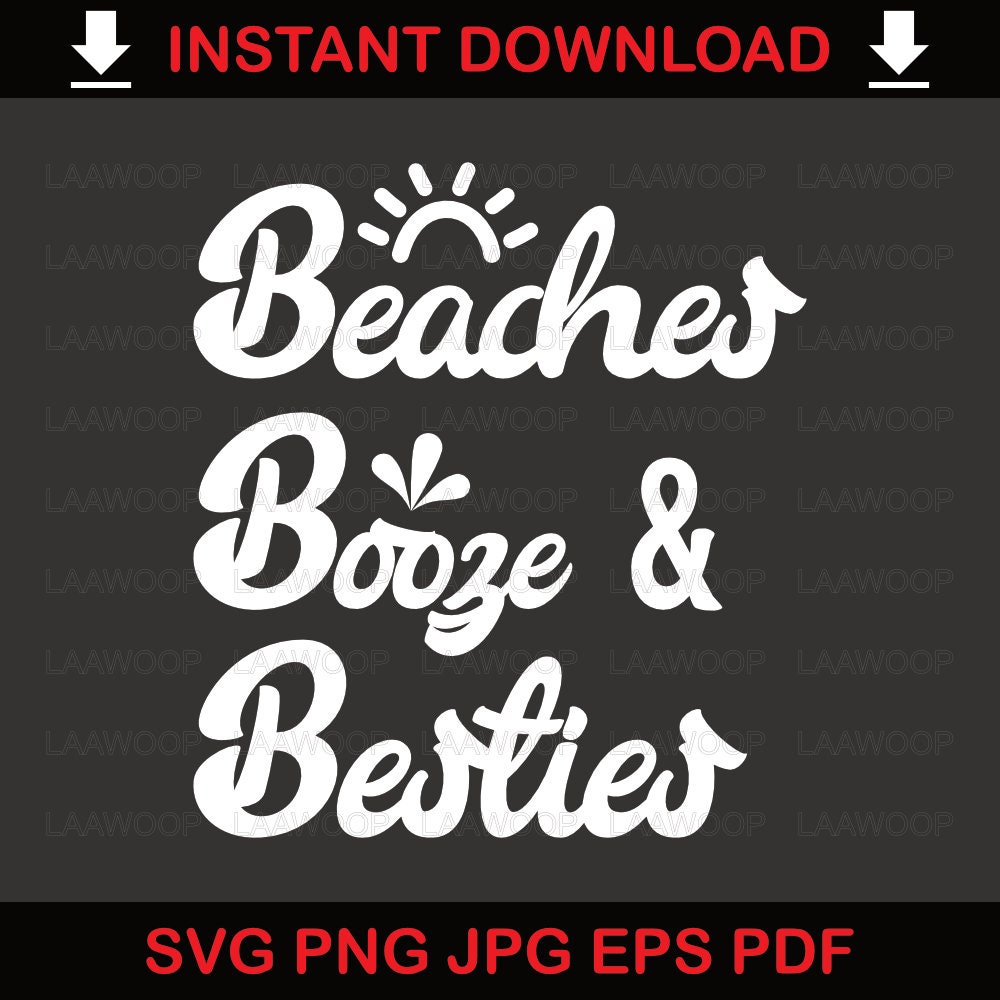 Beaches Booze and Besties SVG PNG JPG Eps Pdf Files - Etsy