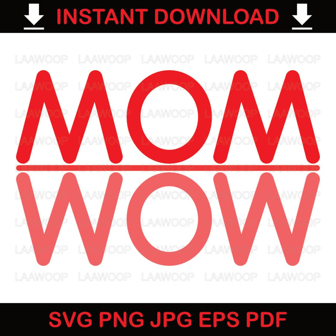 Mom Wow - SVG PNG JPG Eps Pdf Files - Etsy