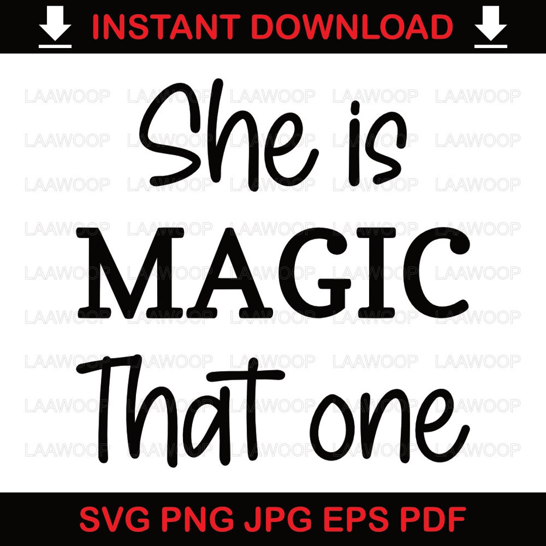 She is Magic That One - SVG PNG JPG Eps Pdf Files - Etsy