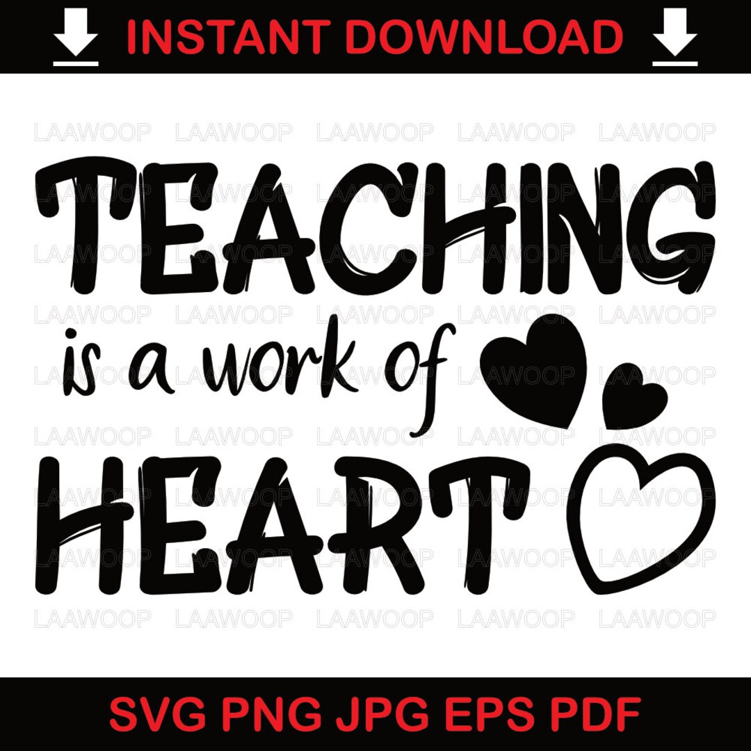 Teaching is a Work of Heart – SVG PNG JPG Eps Pdf Files. - Etsy