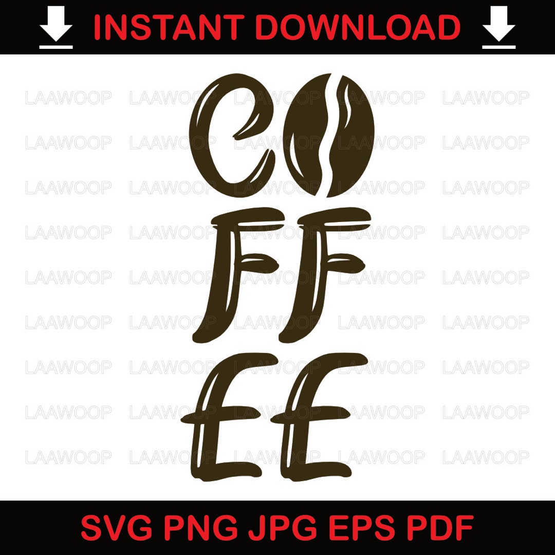 Coffee, Co Ff Ee - SVG PNG JPG Eps Pdf Files - Etsy