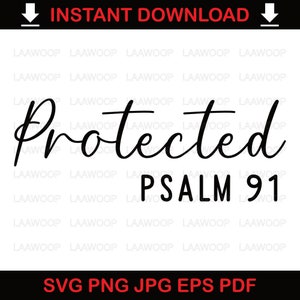 Protected Psalm 91 SVG PNG JPG Eps Pdf Files - Etsy