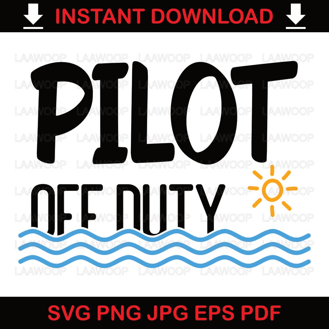 Pilot off Duty – SVG PNG JPG Eps Pdf Files - Etsy