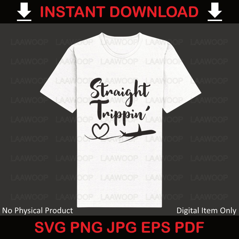 Straight Trippin’ – SVG PNG JPG Eps Pdf Files - Etsy