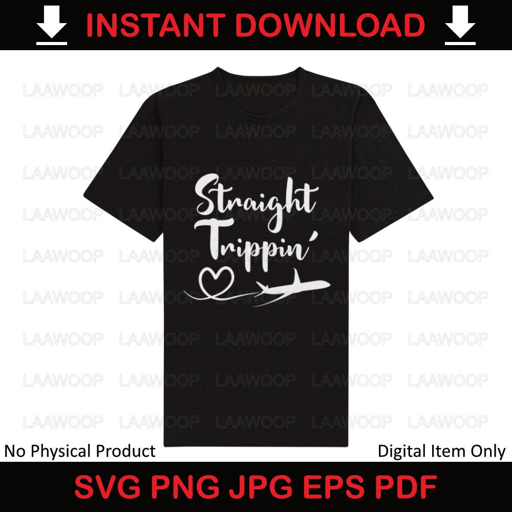 Straight Trippin’ – SVG PNG JPG Eps Pdf Files - Etsy