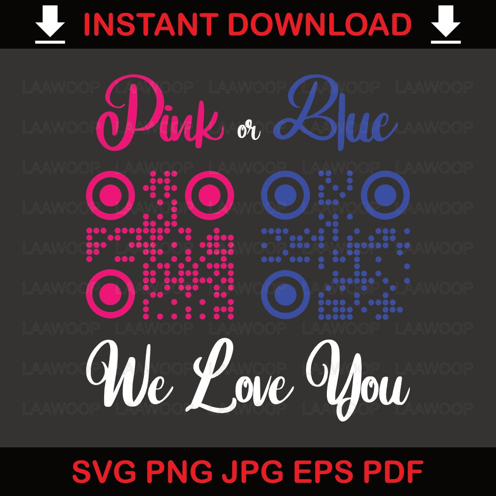 Pink or Blue We Love You, Gender Reveal, Boy Qr Code, Girl Qr Code ...