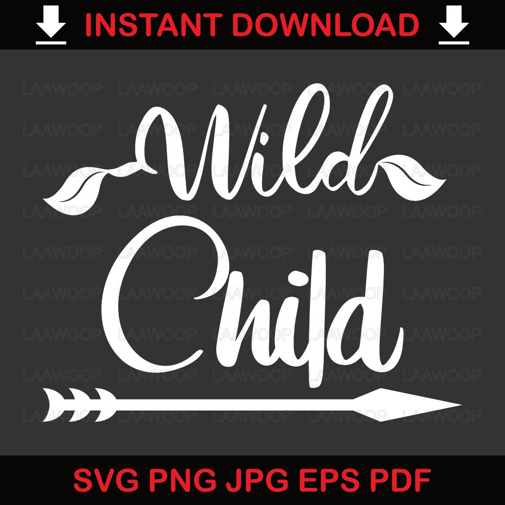 Wild Child SVG PNG JPG Eps Pdf Files - Etsy